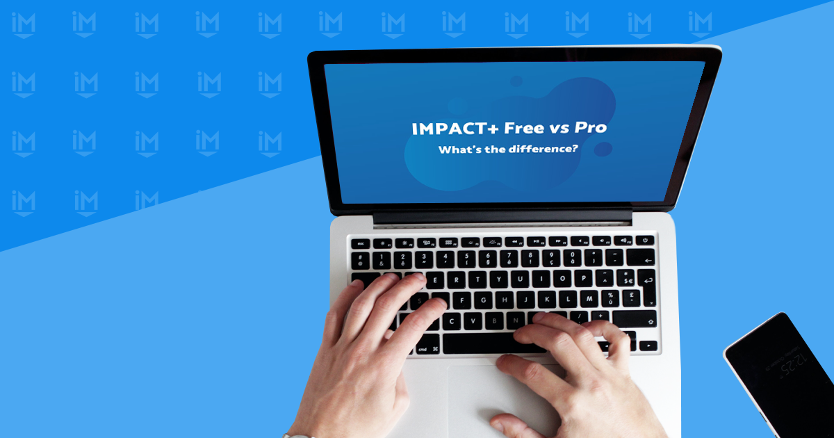 IMPACT+ Free vs. IMPACT+ Pro: What's The Difference? | IMPACT